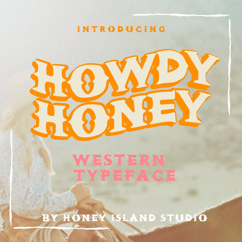 Howdy Honey Western Handwritten Font – Honey Island Studio